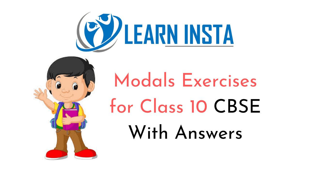 Modals Exercises for Class 10 CBSE With Answers Modals Exercises for Class 10 CBSE With Answers